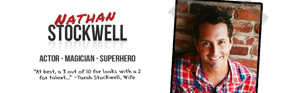 Nathan Stockwell – Actor. Magician. Superhero.